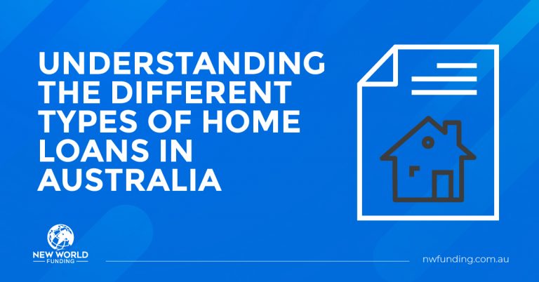 Understanding The Different Types Of Home Loans In Australia
